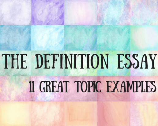 The Definition Essay – 11 Great Topic Examples